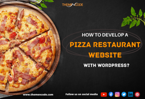 How to develop a pizza restaurant website with WordPress? - ThemeNcode LLC