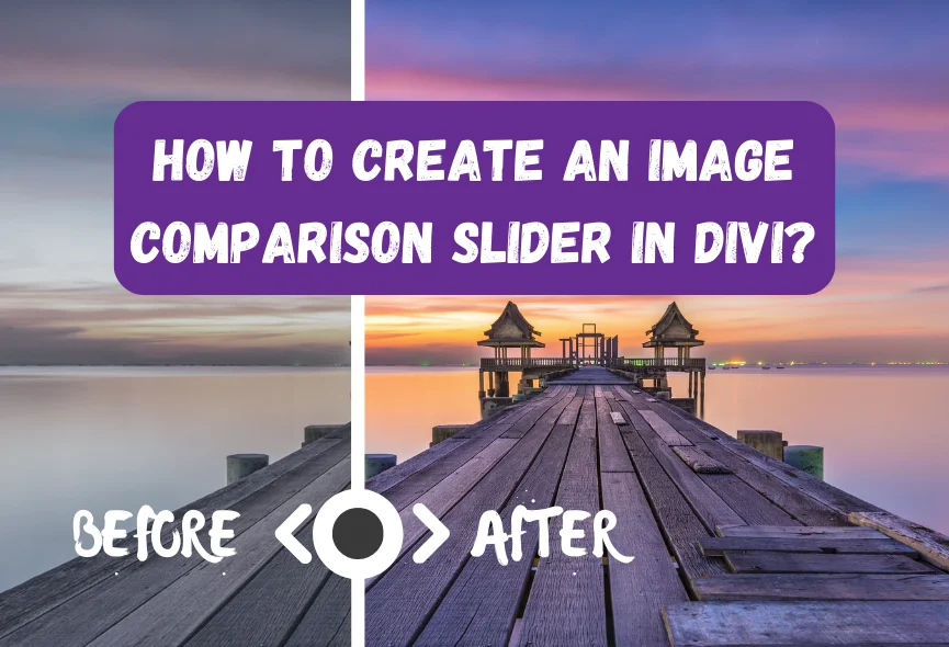 How to Create an Image Comparison Slider in Divi - ThemeNcode LLC