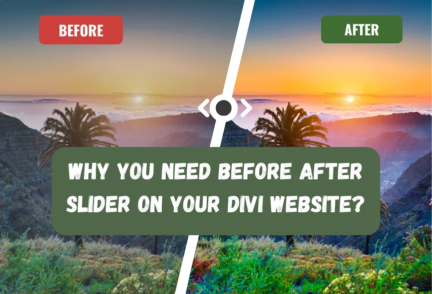 Why You Need Before After Slider on Your Divi Website? - ThemeNcode LLC